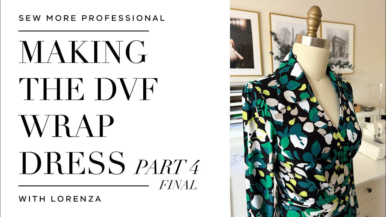 Part 4: Making the [DVF] Diane von Furstenberg Vogue Wrap Dress [Sewing ...