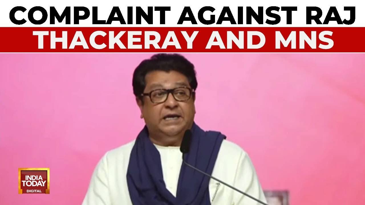 Complaint against Raj Thackeray and MNS, seeking denotification from ...