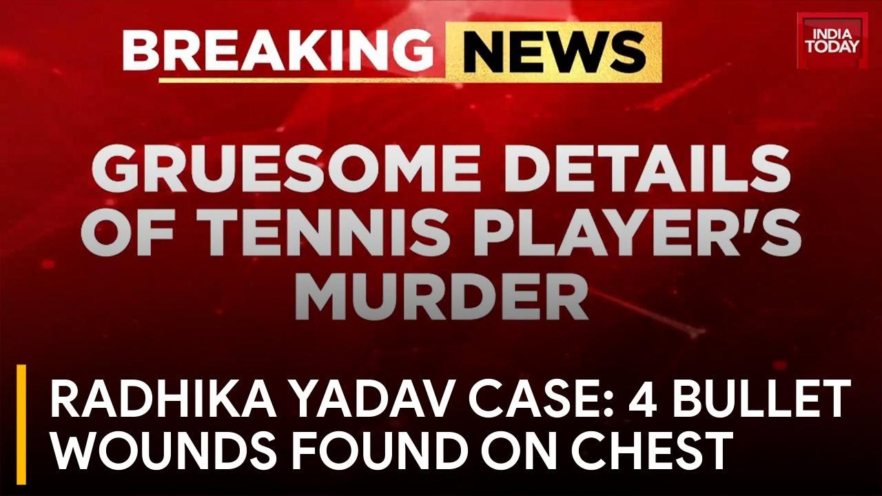Radhika Yadav was shot four times in chest, reveals post-mortem report