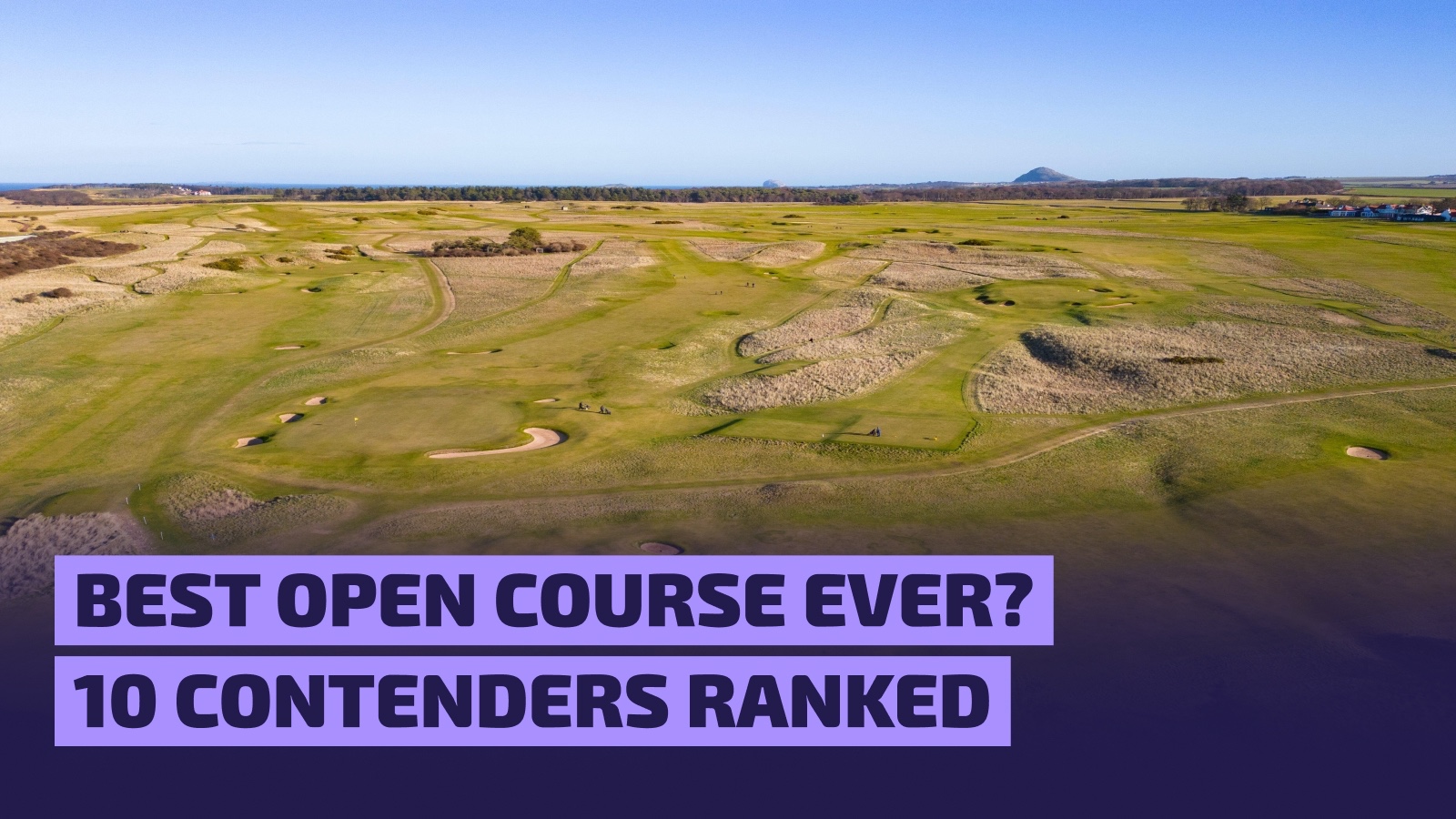 The greatest Open courses ranked: Which legendary venue truly has it all?