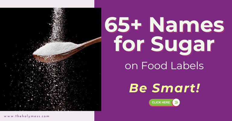 65+ Names for Sugar on Food Labels
