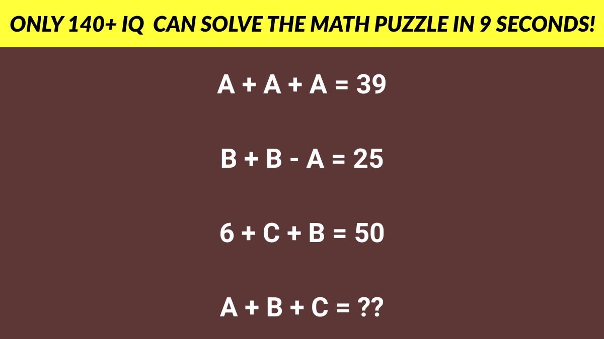 Only Geniuses With 140+ IQ Can Solve the Math Puzzle in 9 Seconds!