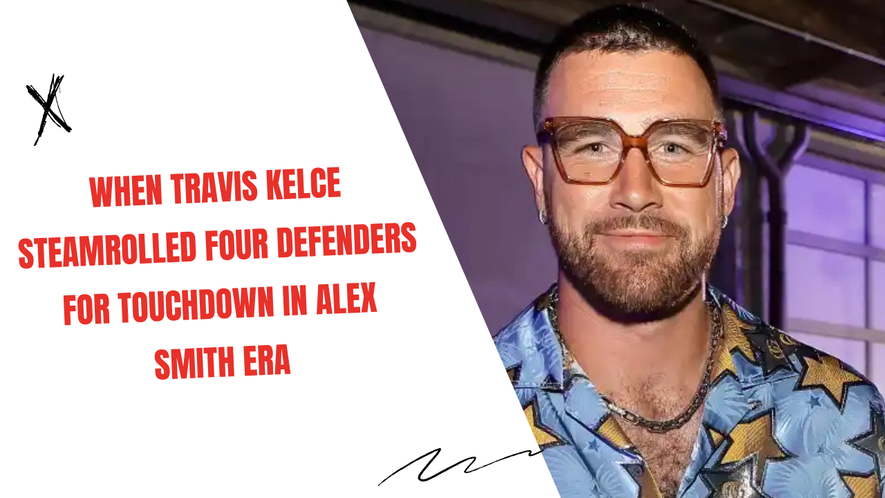 When Travis Kelce steamrolled four defenders for touchdown in Alex ...