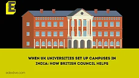 When UK universities set up campuses in India: How British Council helps