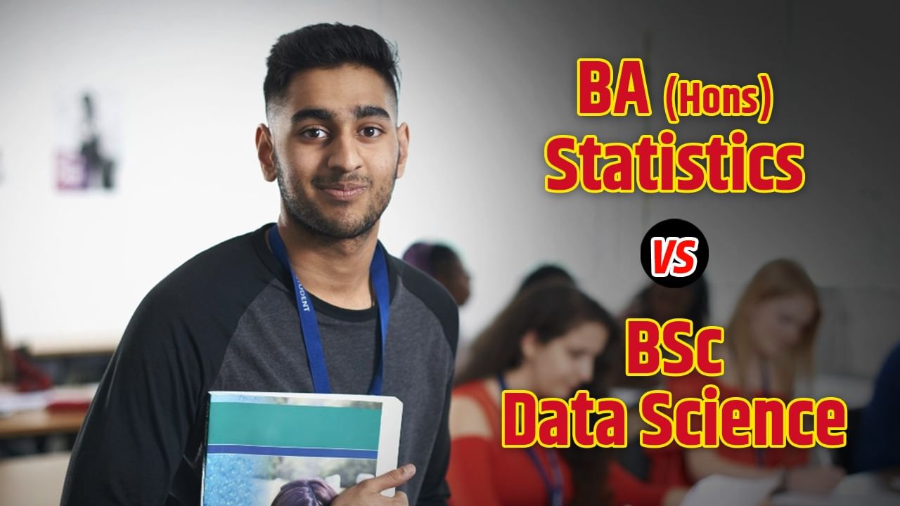 BA (Hons) Statistics vs BSc Data Science: बेहतर करियर के लिए दोनों में ...
