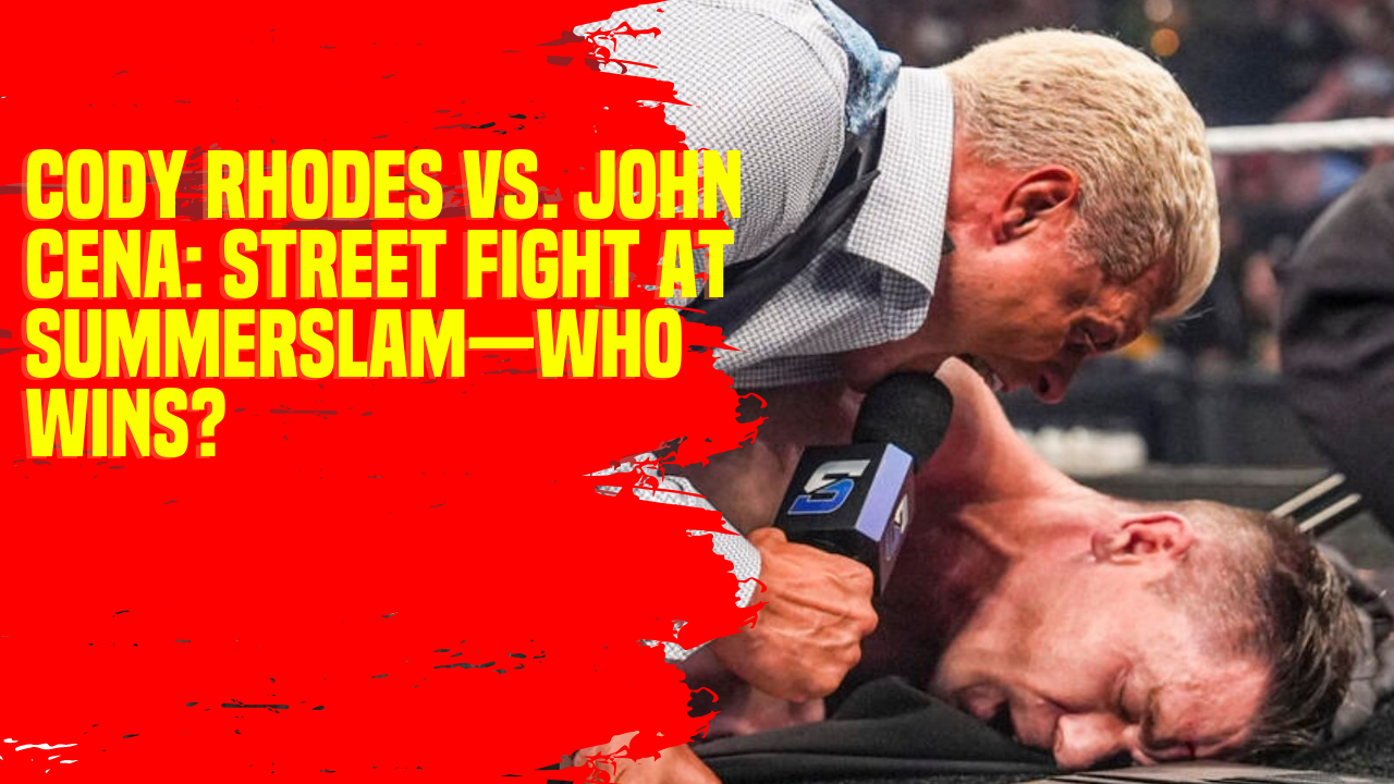 Cody Rhodes vs. John Cena Street Fight at SummerSlam—Who Wins # ...