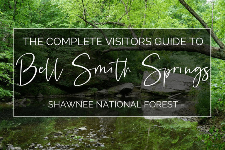 Bell Smith Springs Visitors Guide - Shawnee National Forest