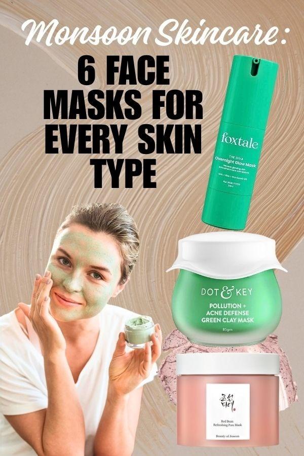 Your Ultimate Monsoon Skincare Guide: 6 Face Masks To Pamper Oily, Dry ...