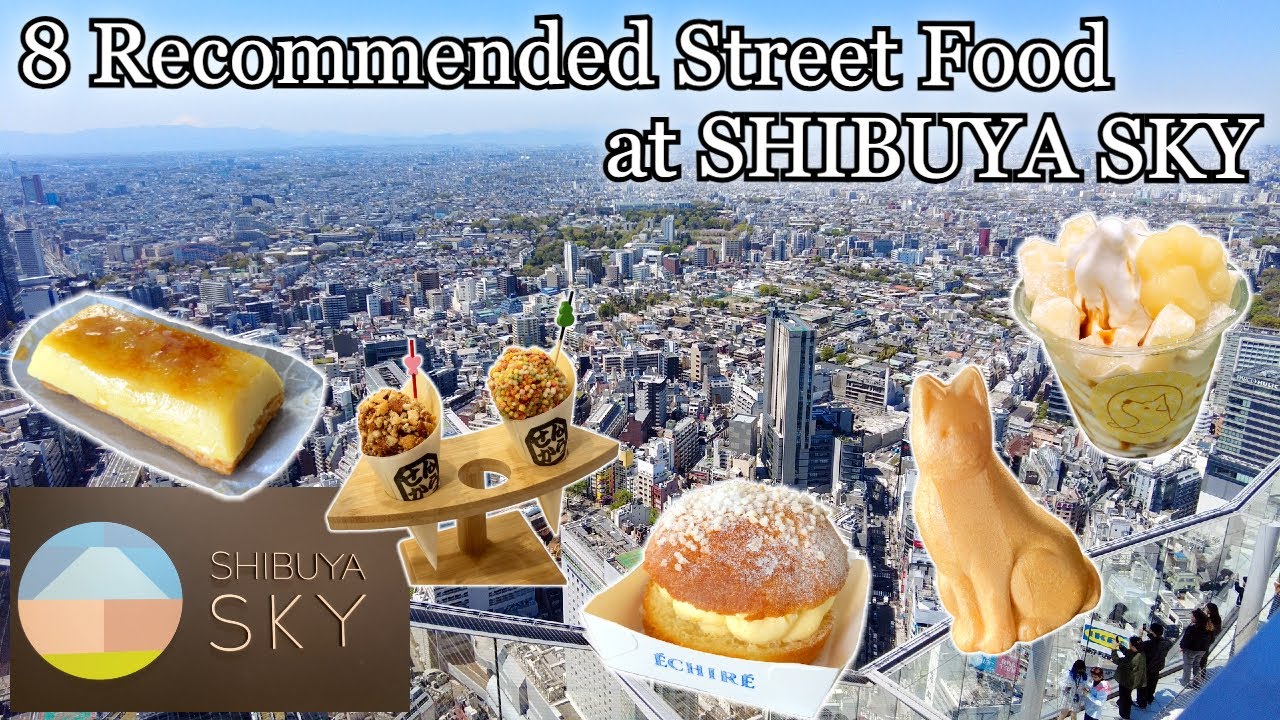 Shibuya SKY: The Best Tokyo Travel Spot + Street Food at Shibuya ...