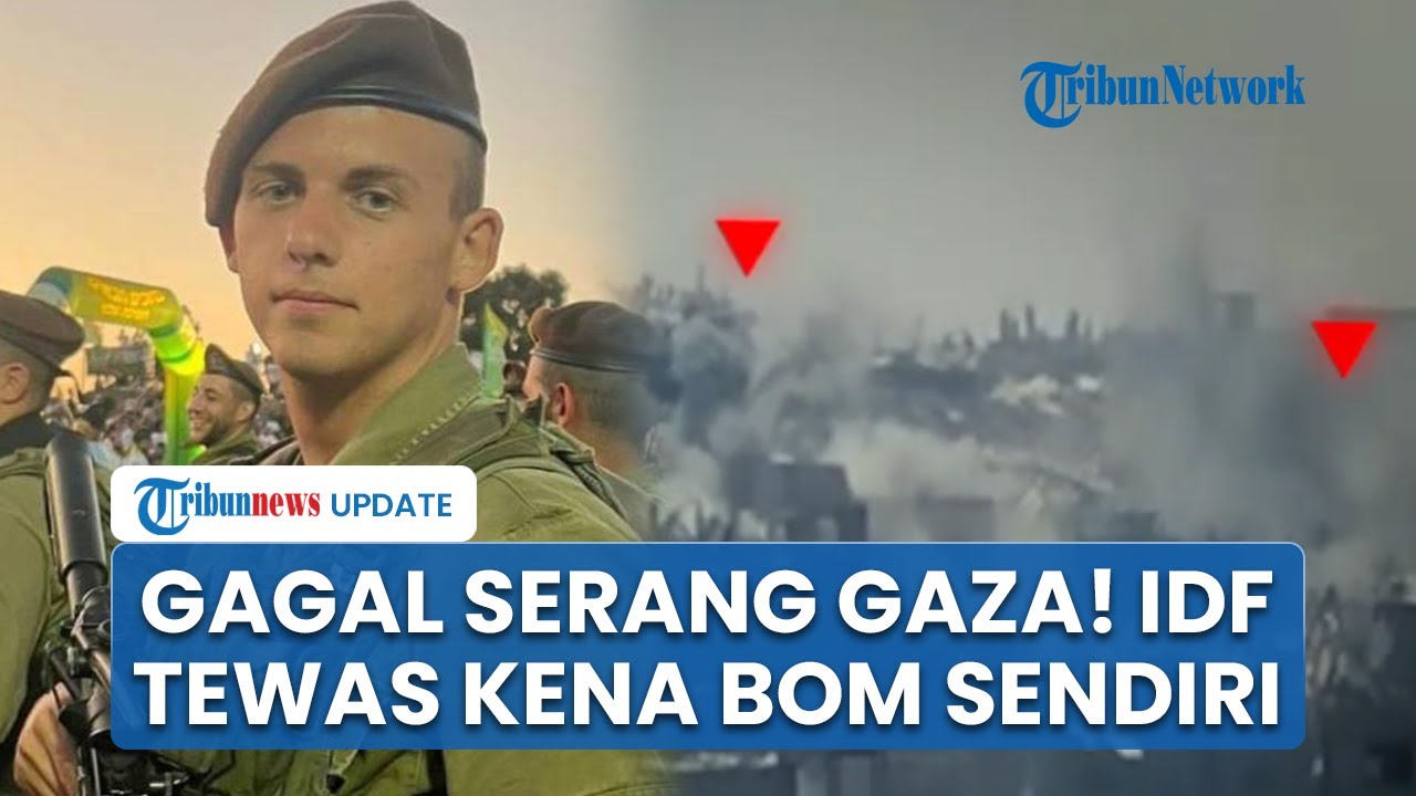 Niat Serang Warga Gaza, Sersan IDF Malah Tewas Kena Ledakan Bom Israel ...