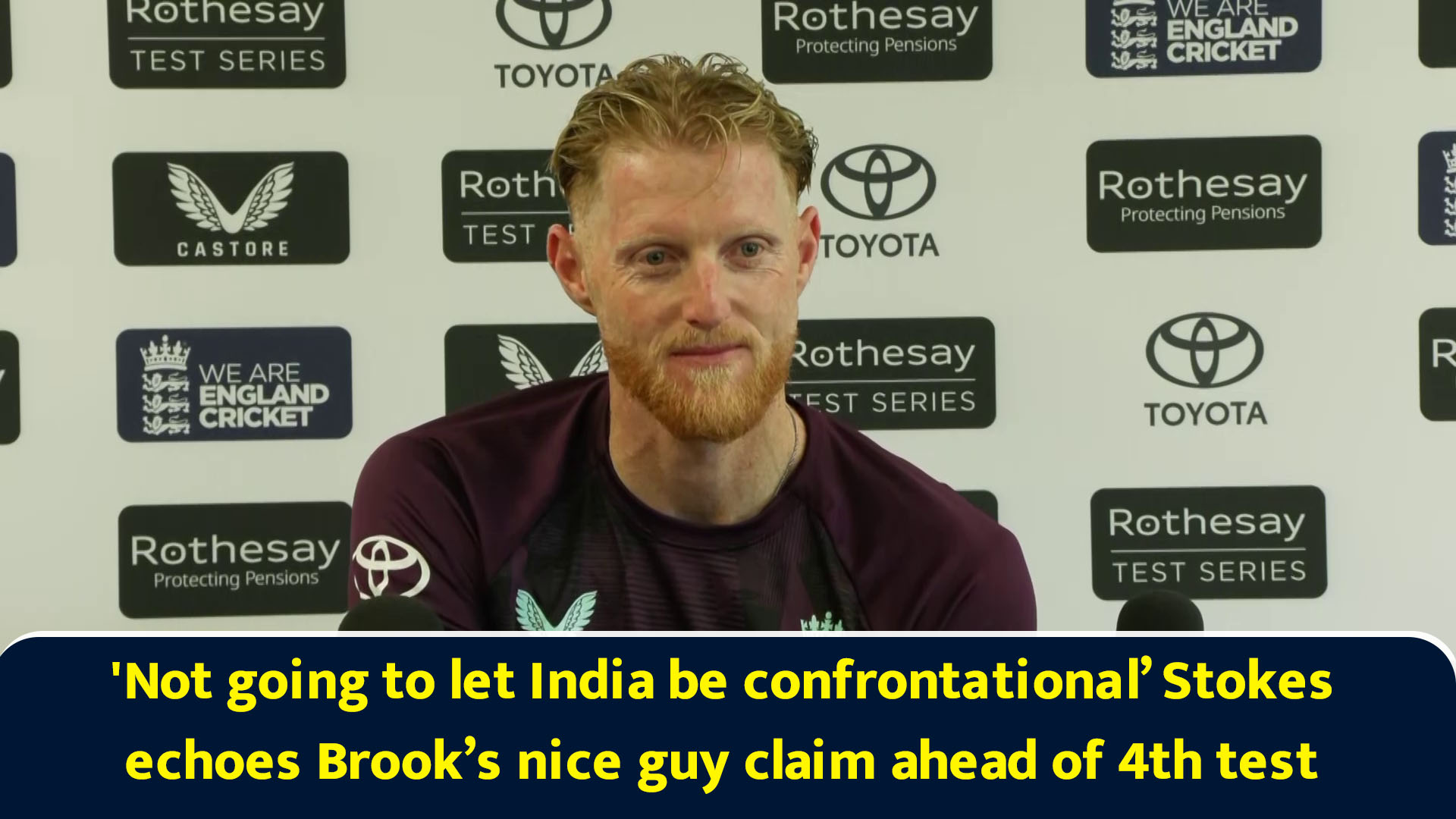 'Not going to let India be confrontational’ Stokes echoes Brook’s nice ...