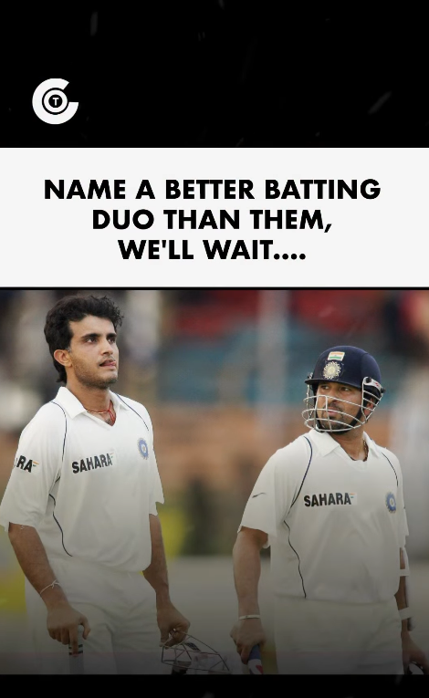 Can you name a better batting duo than Sachin and Dada?