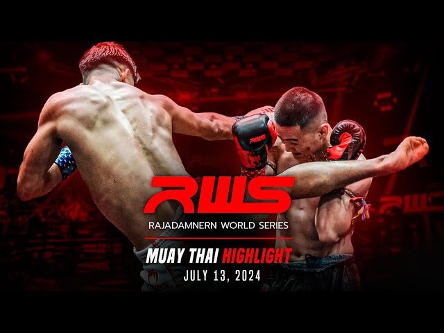 RWS Muay Thai Highlight | July 13, 2024 | Rajadamnern World Series