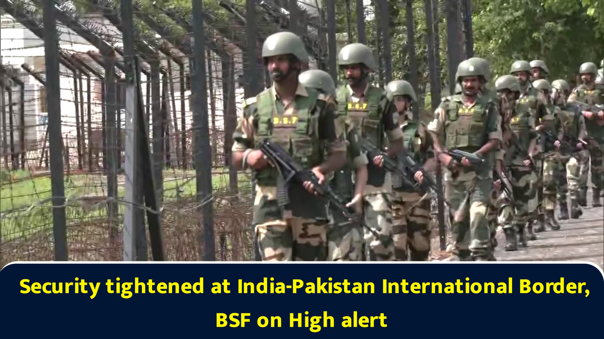Security tightened at India-Pakistan International Border, BSF on High ...