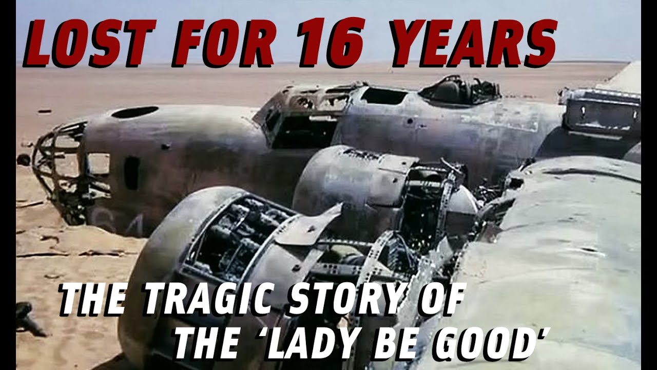 A Lost Bomber Found In The Desert – The 'Lady Be Good'