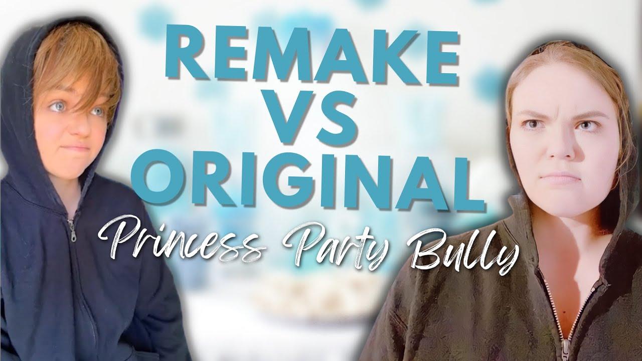 Princess Party Bully 😤 | Remake Vs. Original