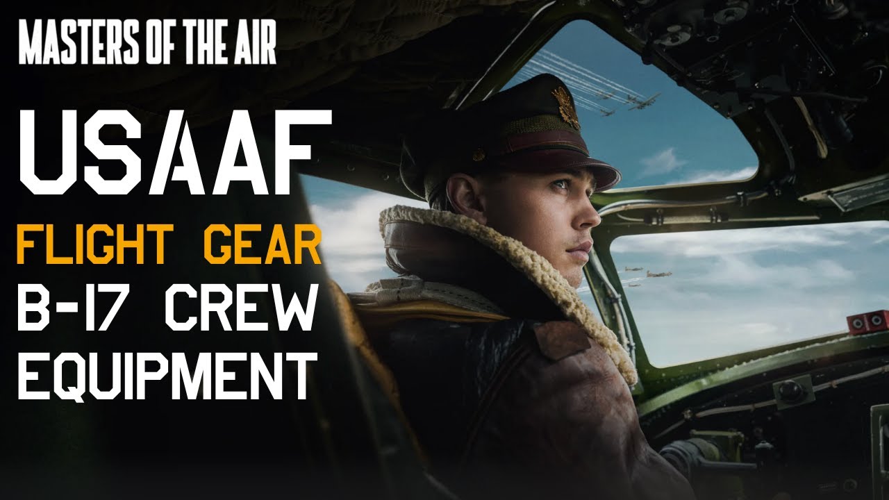 Masters of the Air: The Story Behind USAAF Flight Gear