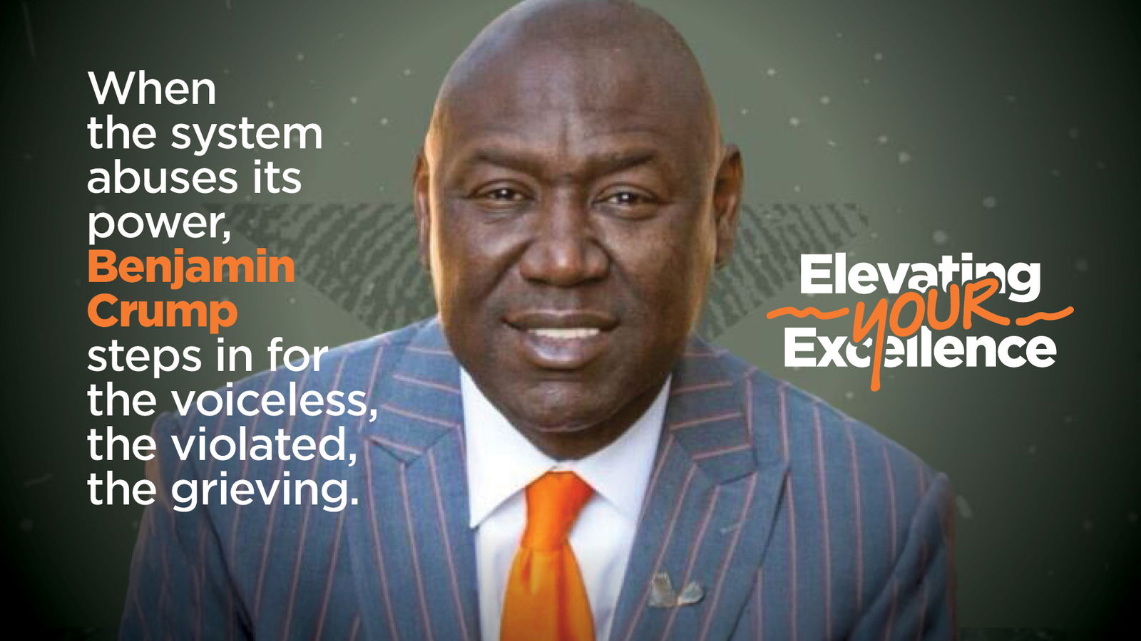 ELEVATING YOUR EXCELLENCE: Benjamin Crump Is The Relentless Advocate ...