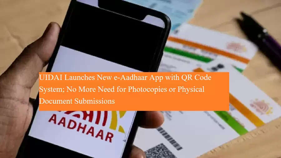 UIDAI Launches New e-Aadhaar App with QR Code System; No More Need for ...