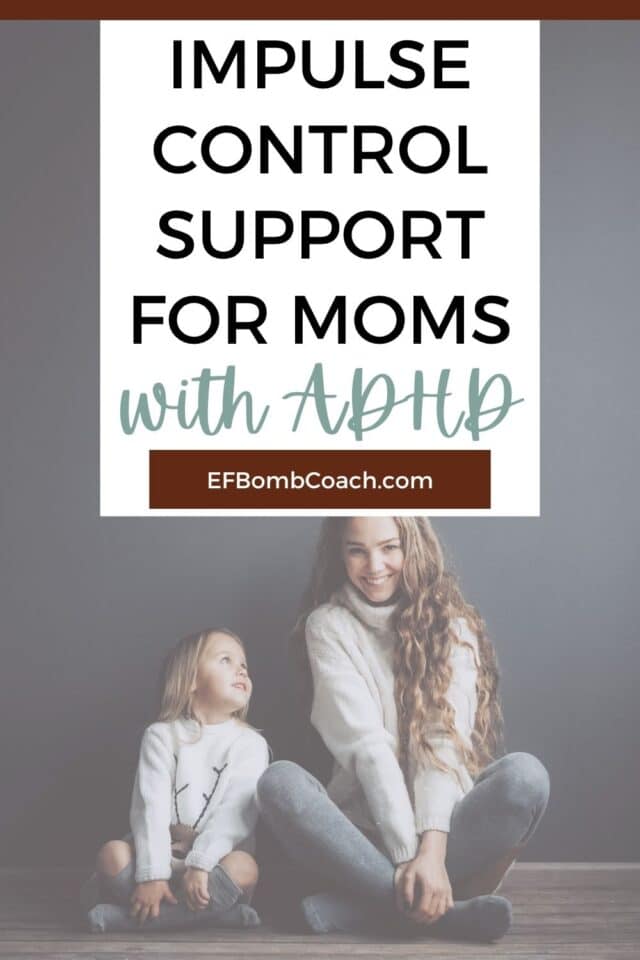 Impulse control support for moms with ADHD