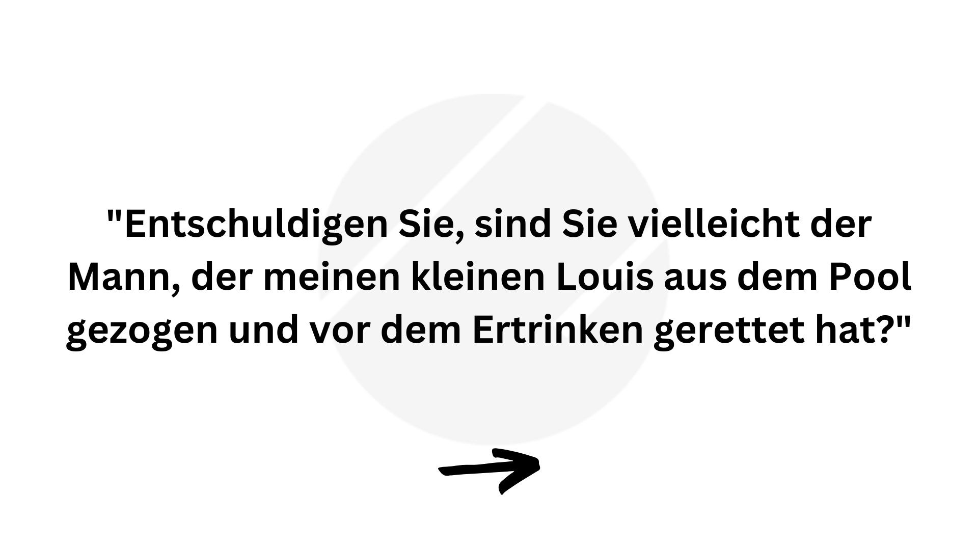 Witz des Tages: "Entschuldigen Sie, sind Sie vielleicht der Mann, der ...