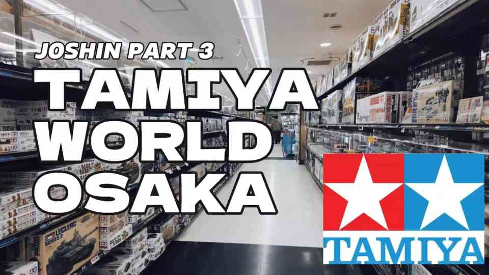 Exploring TAMIYA World at Joshin Osaka – The Ultimate Model Kit Heaven
