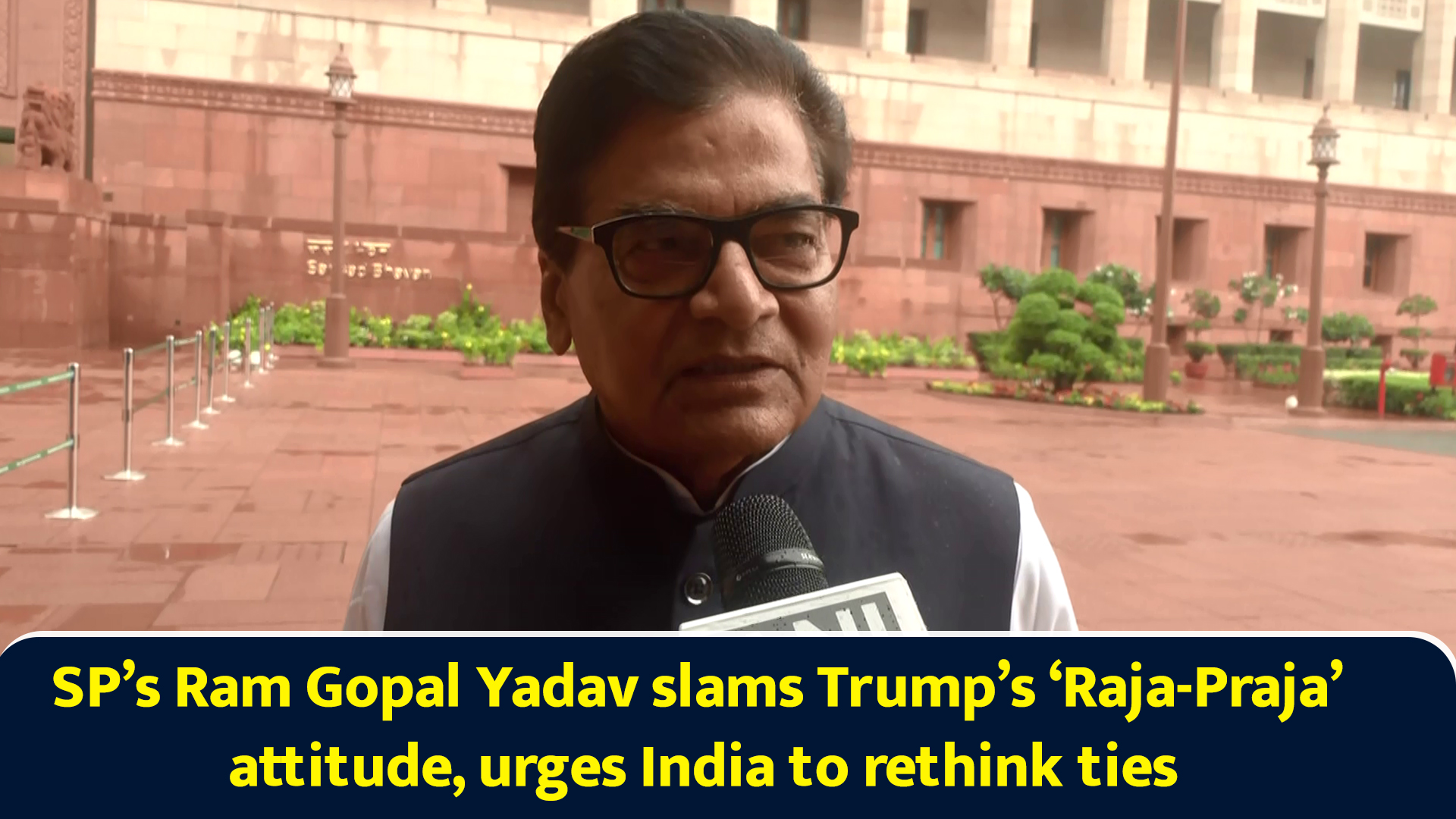 SP’s Ram Gopal Yadav slams Trump’s ‘Raja-Praja’ attitude, urges India ...