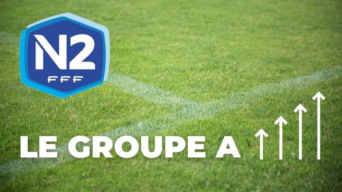 N2 : le programme de la 6e journée avec deux matchs au sommet dans la poule des Girondins