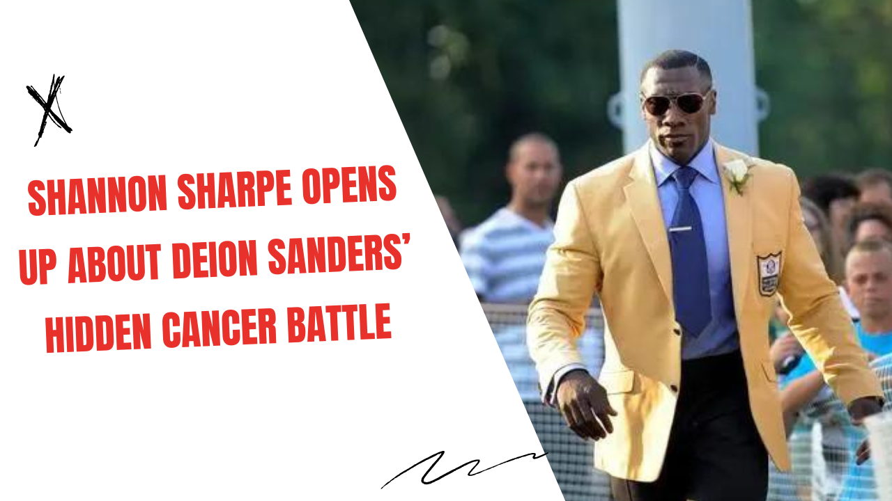 Shannon Sharpe opens up about Deion Sanders’ hidden cancer battle