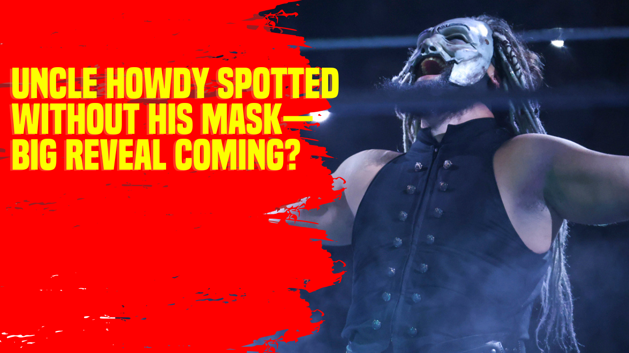 Uncle Howdy Spotted Without His Mask—Big Reveal Coming #WWE #UncleHowdy ...