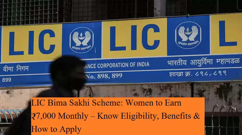 LIC Bima Sakhi Scheme: Women to Earn ₹7,000 Monthly – Know Eligibility ...