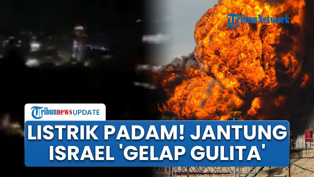 Jantung Israel Gelap Gulita, Ledakan Dahsyat Picu Pemadaman Listrik di ...