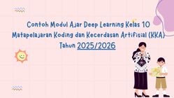 Contoh Modul Ajar Deep Learning Kelas 10 Matapelajaran Koding dan Kecerdasan Artifisial (KKA ...