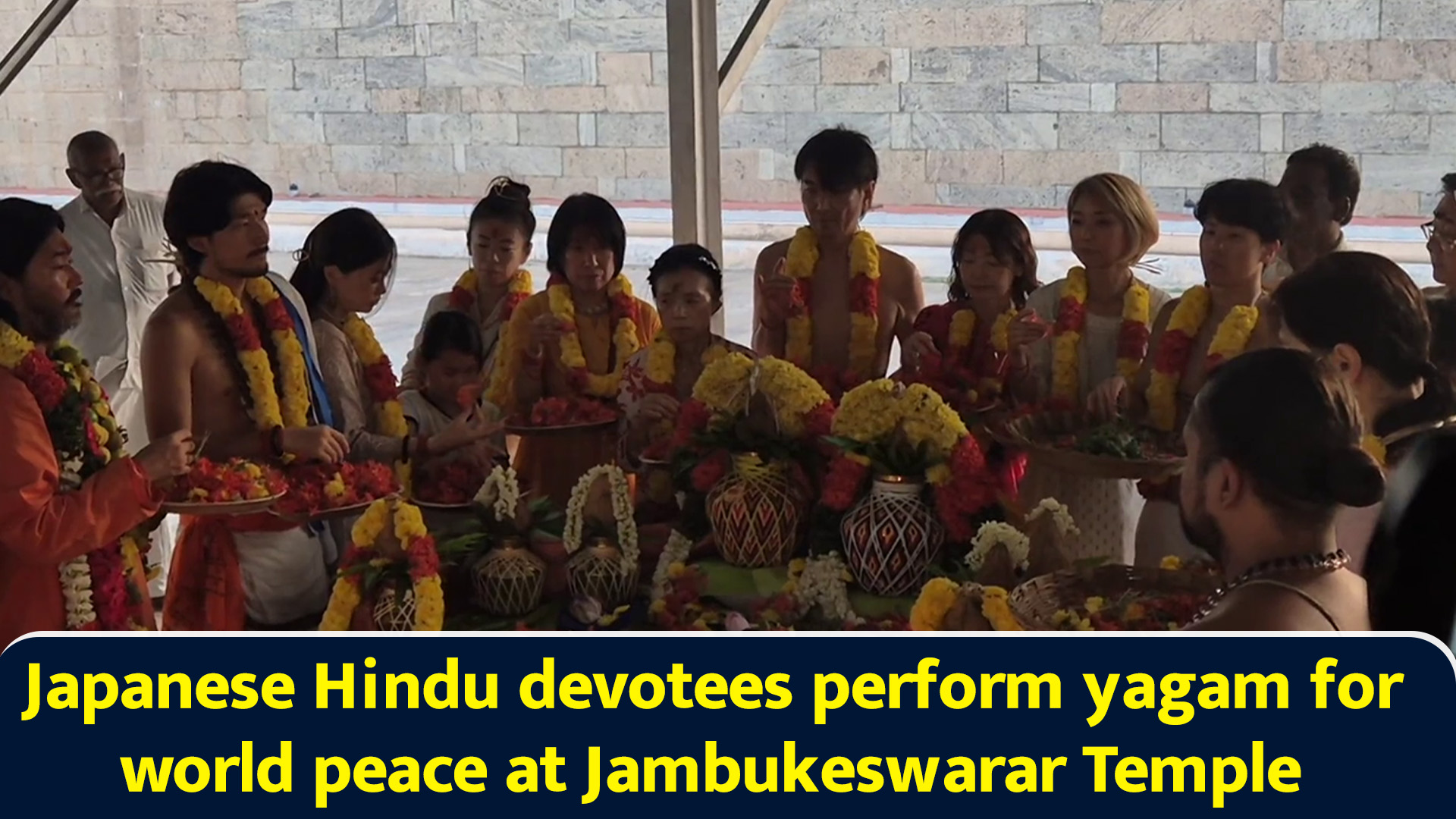 Japanese Hindu devotees perform yagam for world peace at Jambukeswarar ...
