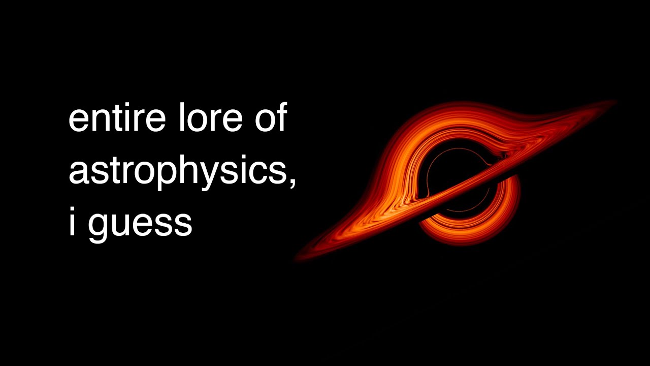 The entire lore of astrophysics explained