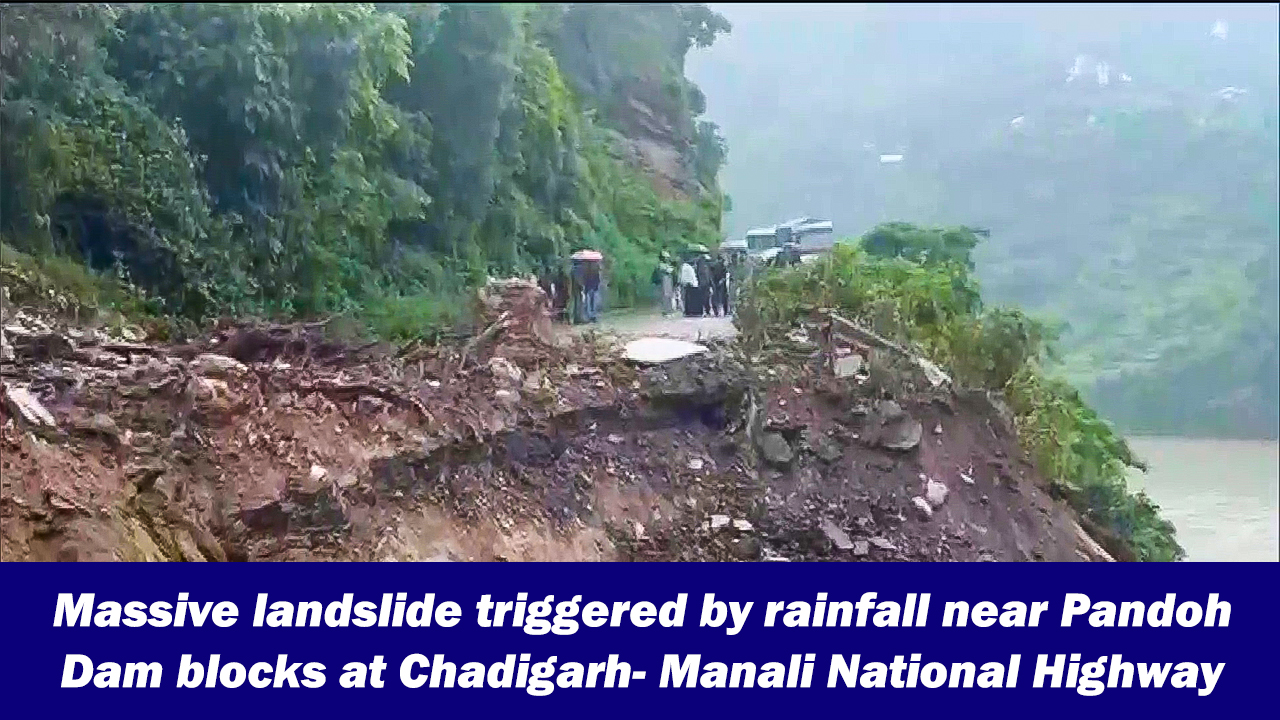 Massive landslide triggered by rainfall near Pandoh Dam blocks at ...