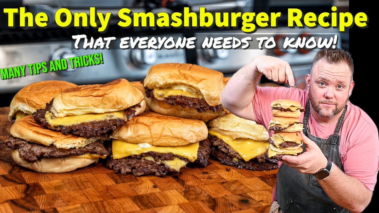 The Smash Burger Method That Never Fails