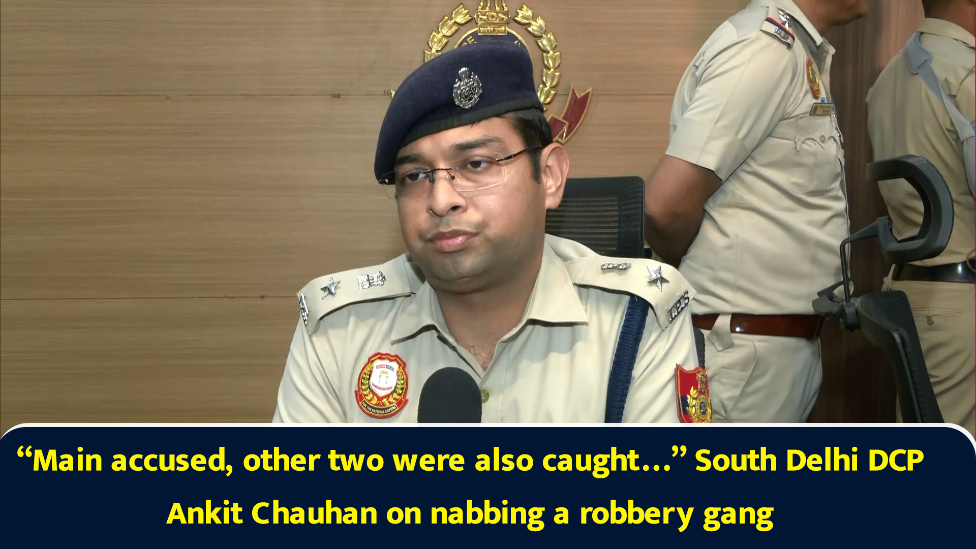“Main accused, other two were also caught…” South Delhi DCP Ankit Chauhan on nabbing a robbery gang