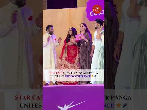 Star cast of Pati Patna Aur Panga unites at press conference