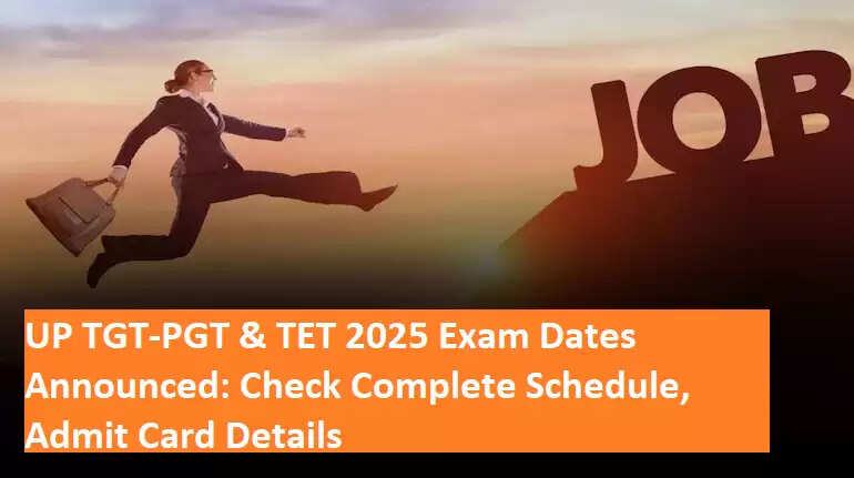 UP TGT-PGT & TET 2025 Exam Dates Announced: Check Complete Schedule ...