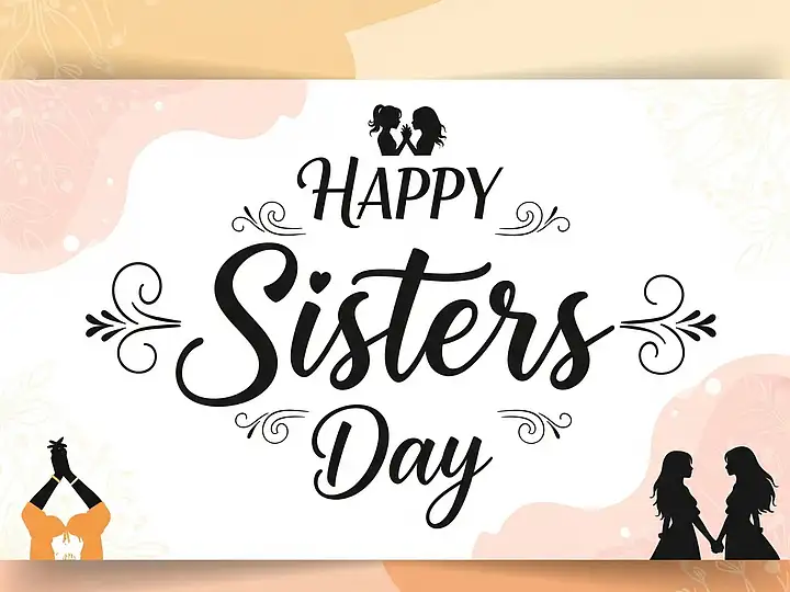 Happy Sisters Day 2025: Heartfelt Wishes, Quotes, Images And Messages ...