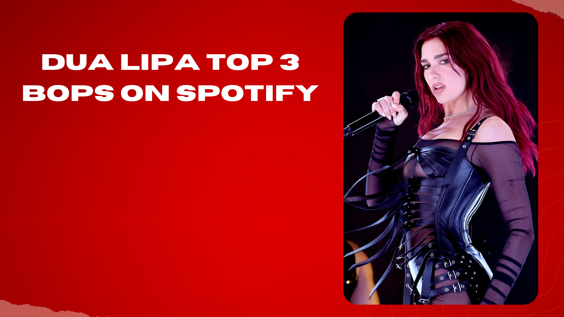 Dua Lipa's Top 3 BOPS on Spotify