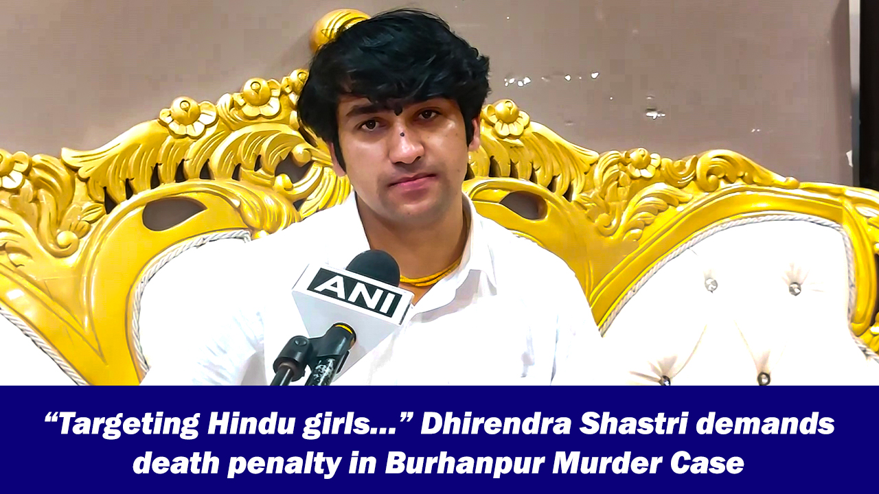 “Targeting Hindu girls…” Dhirendra Shastri demands death penalty in ...