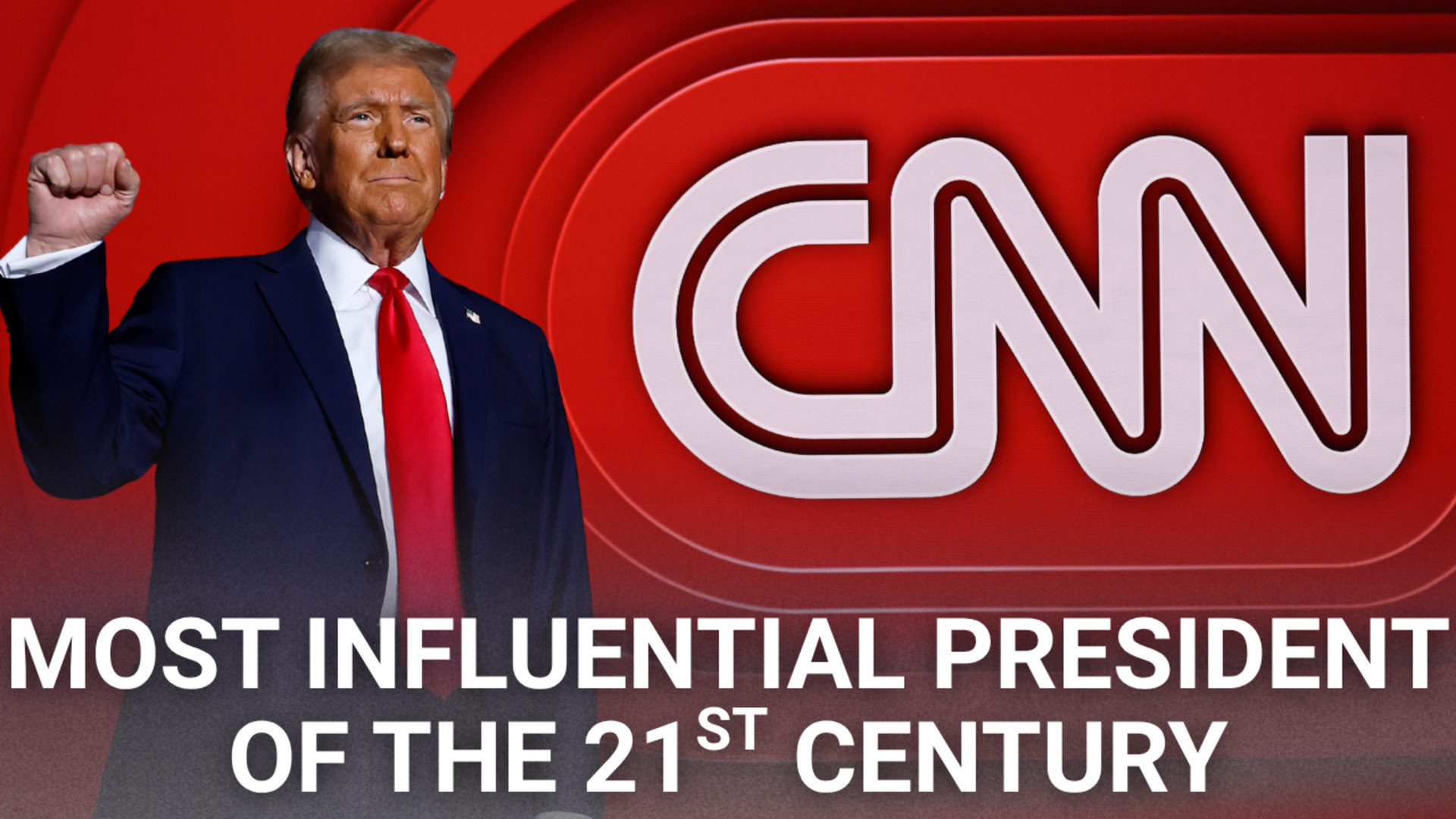 CNN admits Trump is the most 'influential president' of the 21st Century