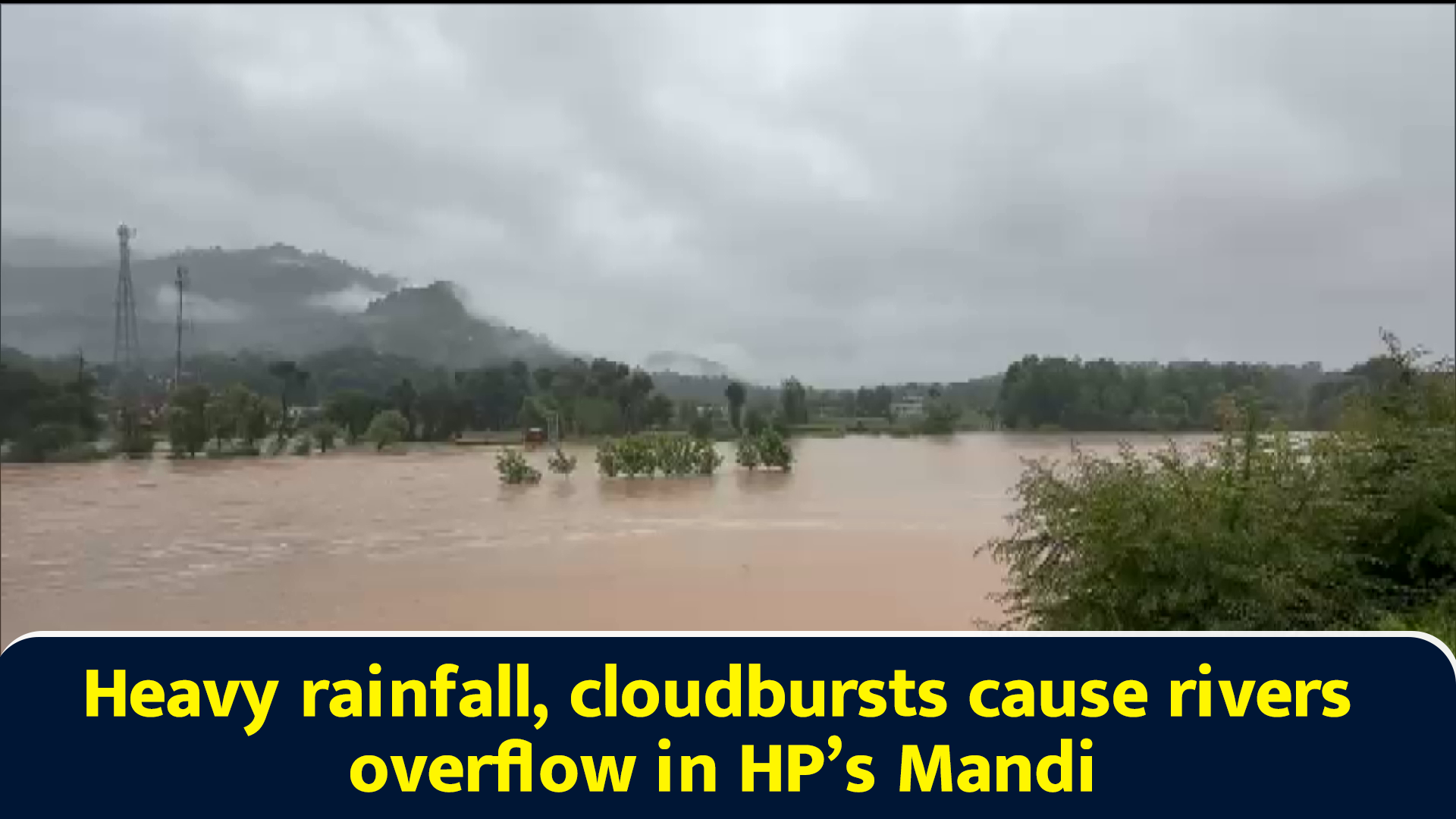 Heavy rainfall, cloudbursts cause rivers overflow in HP’s Mandi