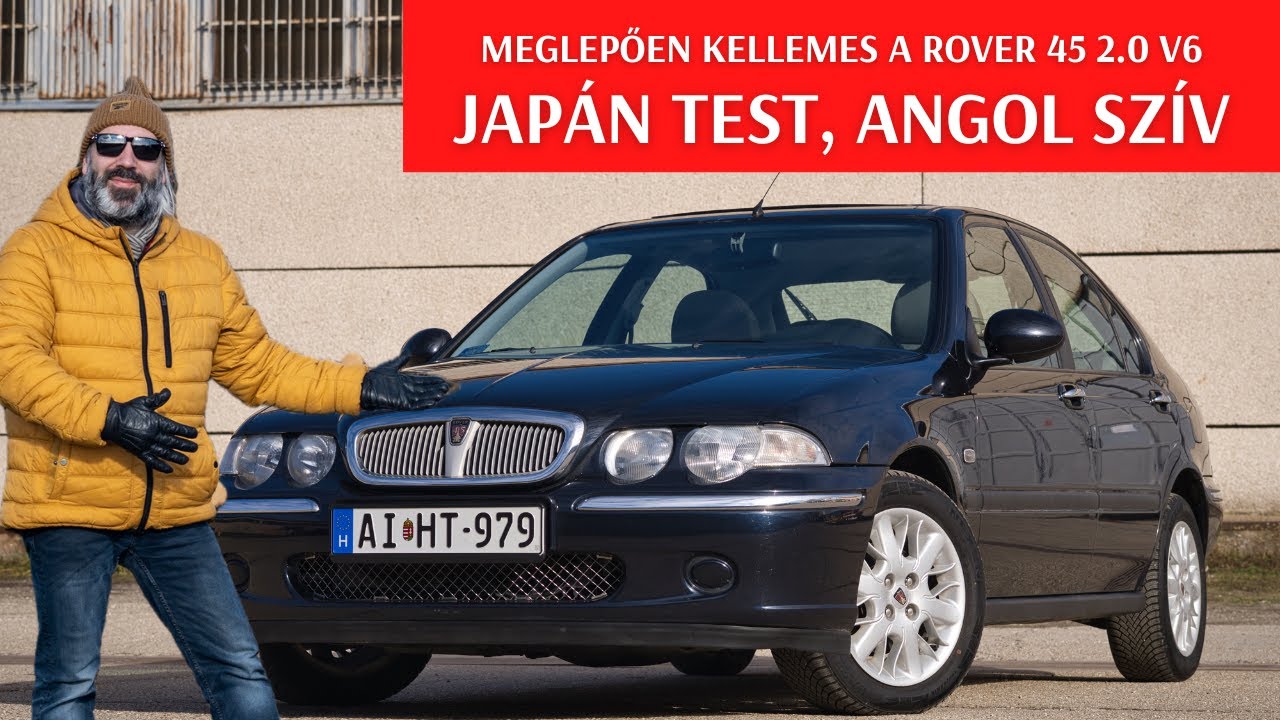 Rover 45 2.0 V6: A meglepően vonzó és hangulatos youngtimer