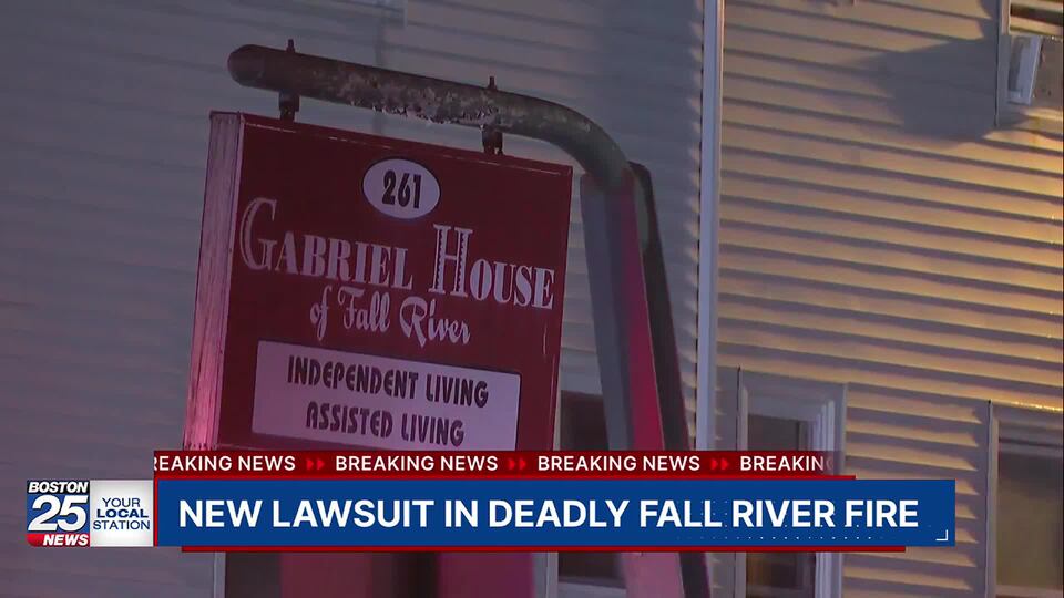 New lawsuit filed in connection with deadly fire at Fall River assisted ...
