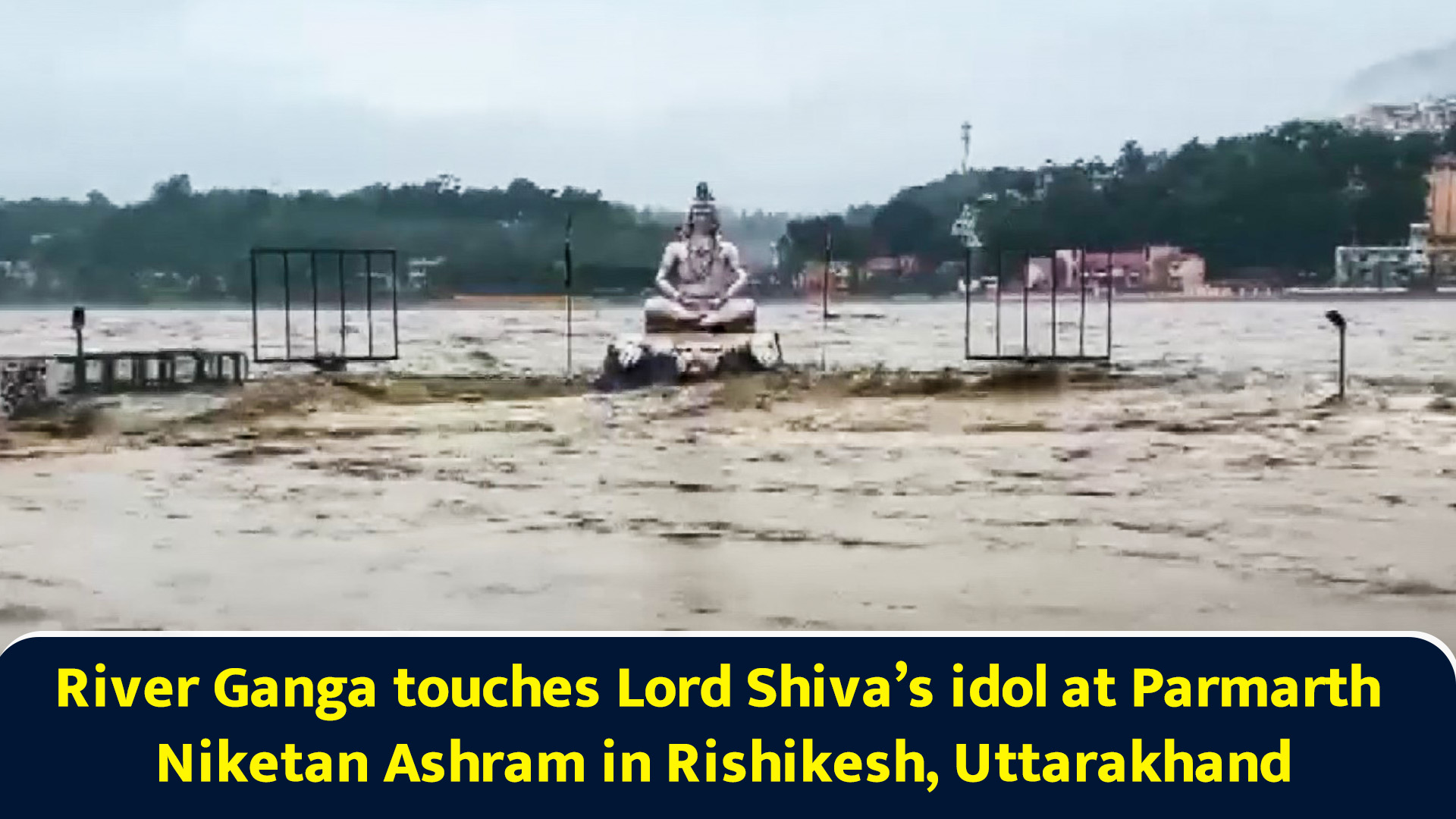 River Ganga touches Lord Shiva’s idol at Parmarth Niketan Ashram in ...