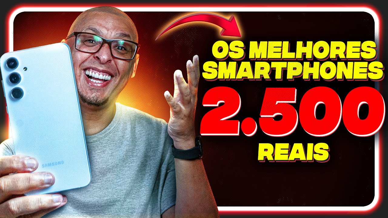 Melhores smartphones por até 2500 reais – quais valem a pena em 2025?