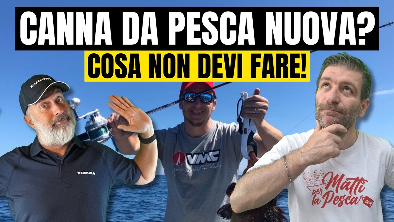 Canna da Pesca Nuova: Cosa Non Fare!